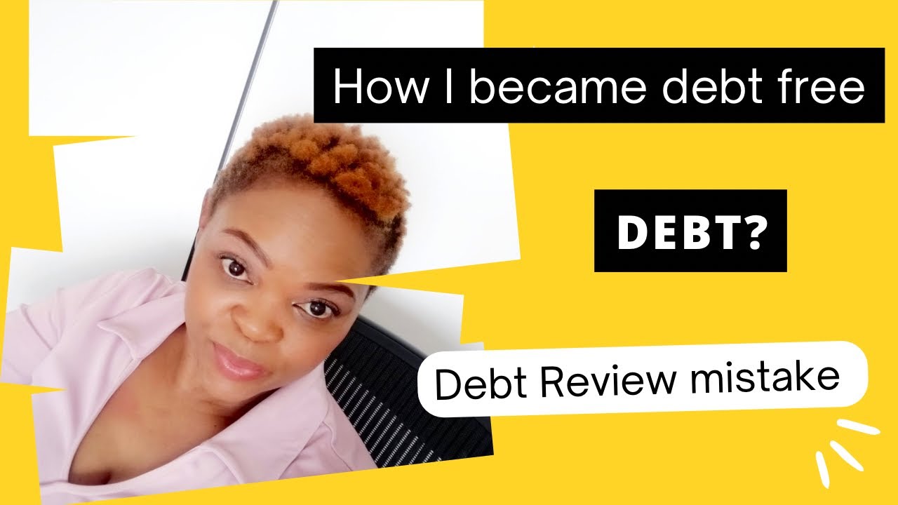 HOW I BECAME DEBT FREE | HOW TO BECOME DEBT FREE | DEBT REVIEW MISTAKE ...