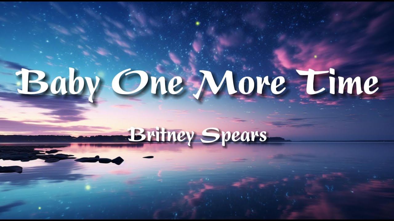 Britney Spears - Baby One More Time (Lyrics) - YouTube