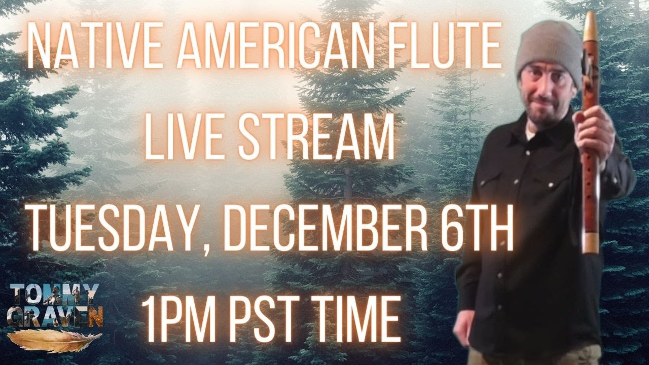Native American Flute Live Stream! 12/6/2022 - YouTube
