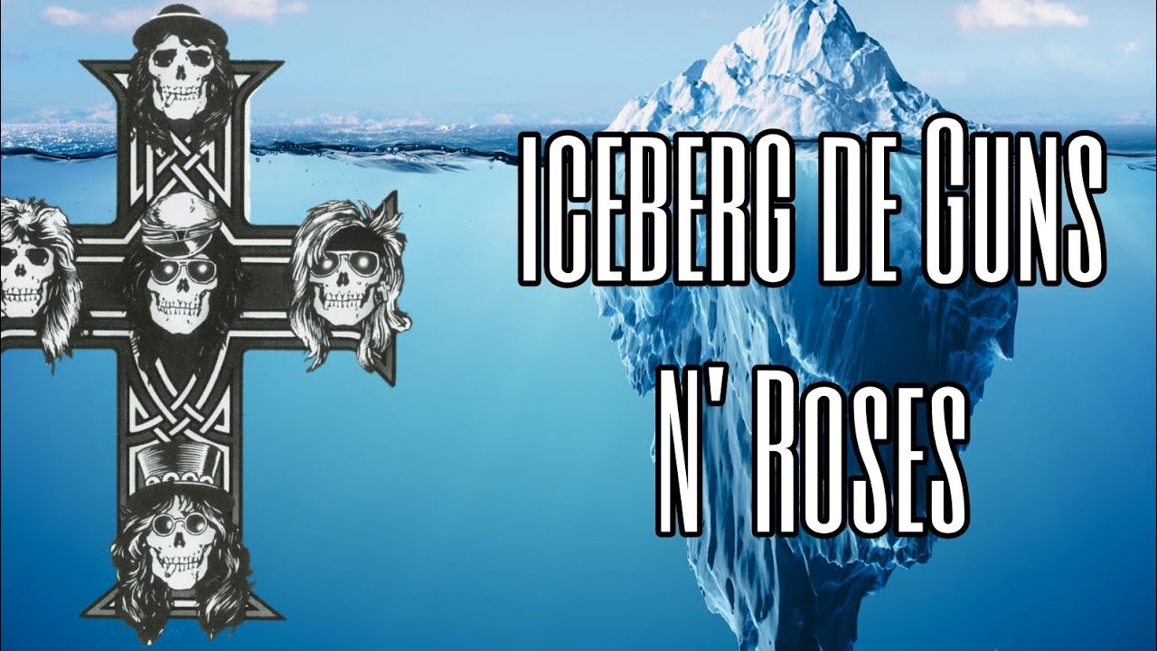 el iceberg de Guns N' Roses (completo) || ☆ - YouTube
