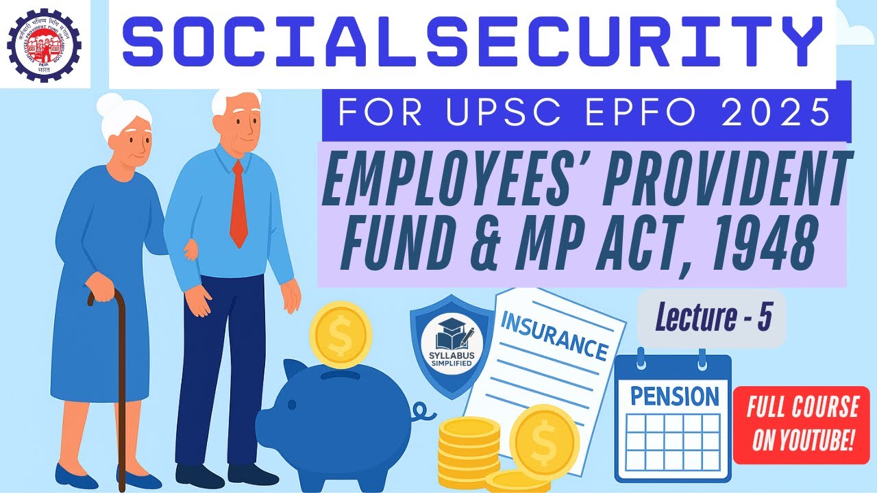 Social Security | Lecture 5 - The EPF and MP Act, 1952 | UPSC EPFO 2025 ...