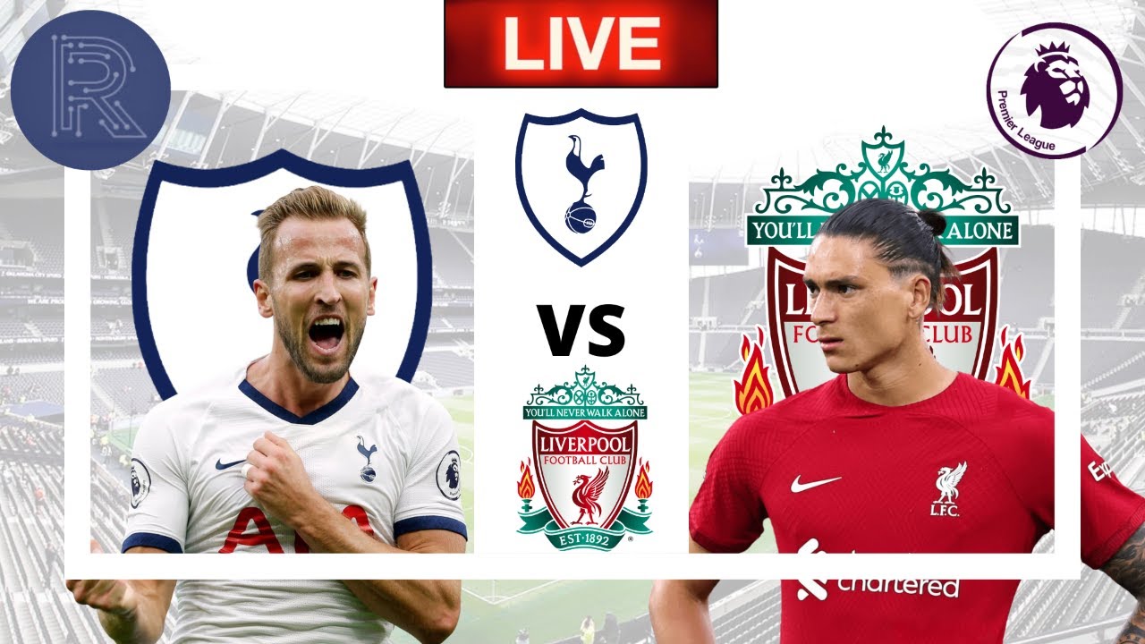 Tottenham Hotspur Vs Liverpool Premier League Live Stream