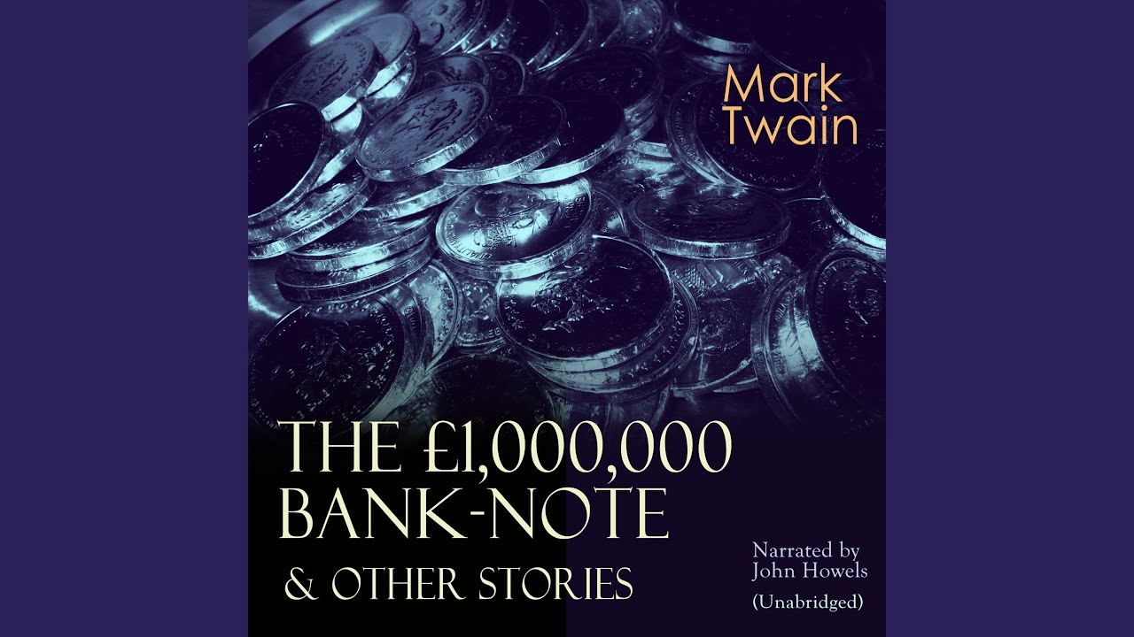 Chapter 4 - the 1,000,000 Pound Bank-Note - YouTube