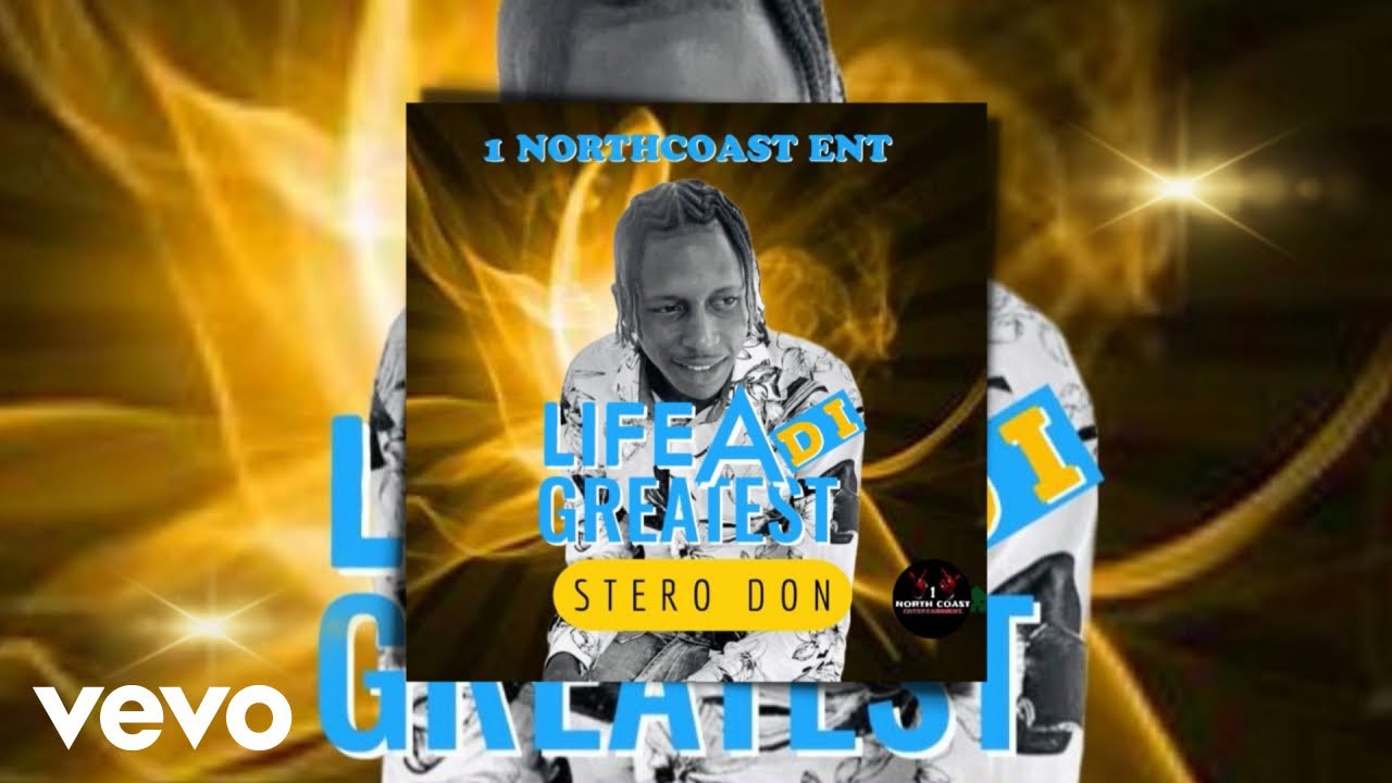 Stero Don - Life A Di Greatest (Official Audio) - YouTube