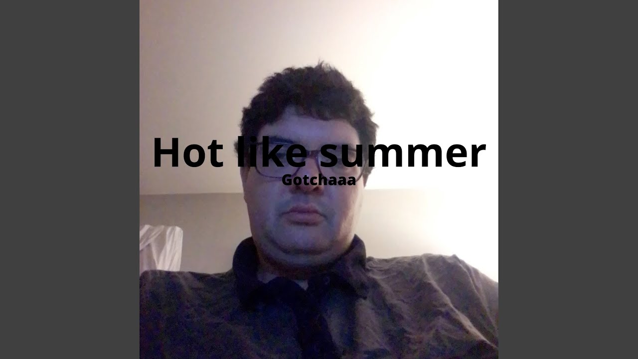 Hot Like Summer - YouTube