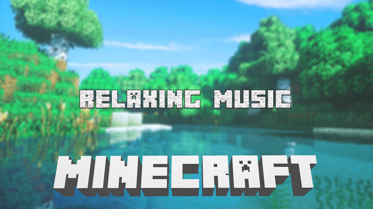 minecraft relaxing music that calms your mind while it's to relax ...
