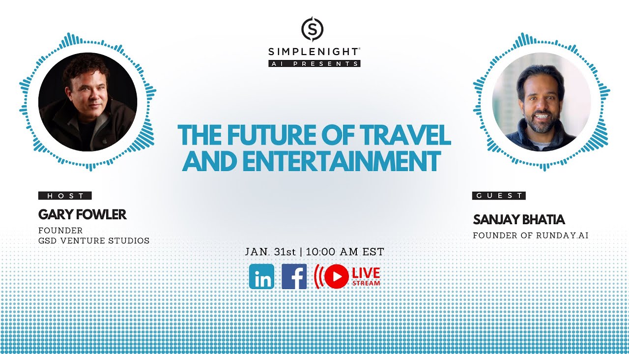 Gary Fowler & Sanjay Bhatia: The Future of Travel and Entertainment ...