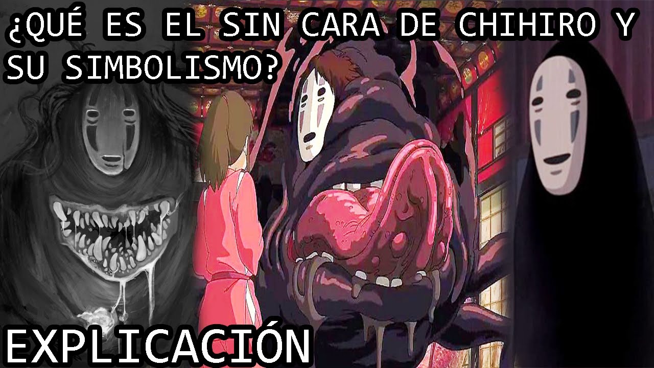 ¿Quién es Sin Cara de El Viaje de Chihiro? | El Simbolismo y Lore de ...