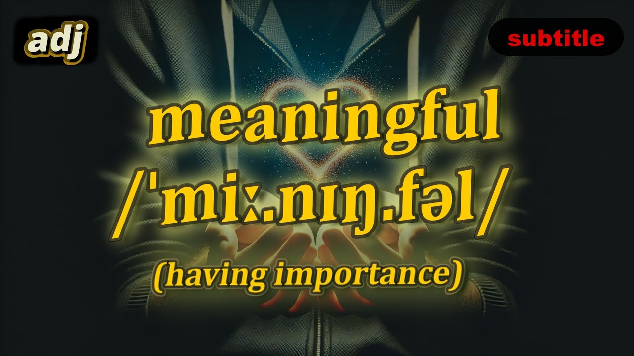 [adj] Meaningful meaning (having importance) with 5 examples - YouTube