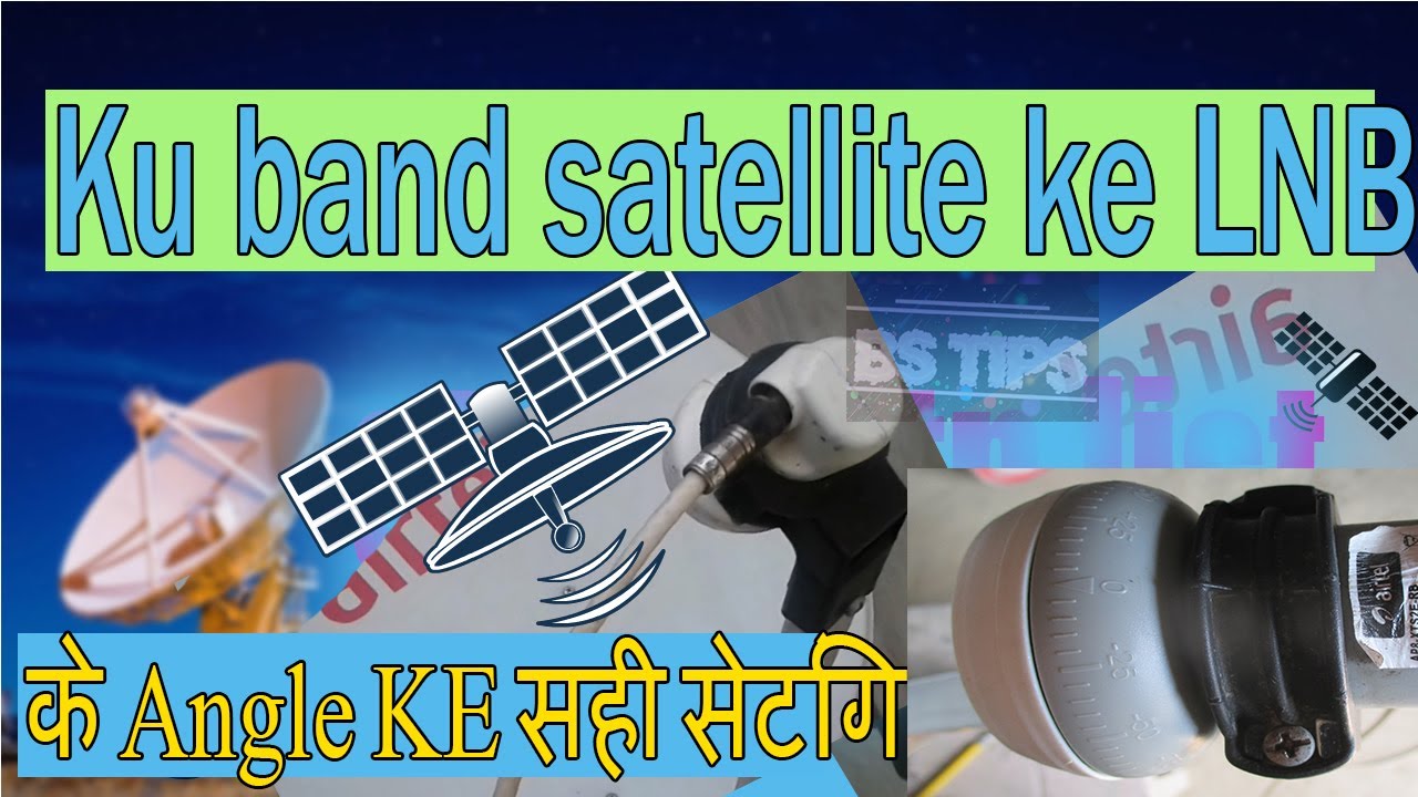 ku band satellite ke lnb angle setting for ku band dish - YouTube