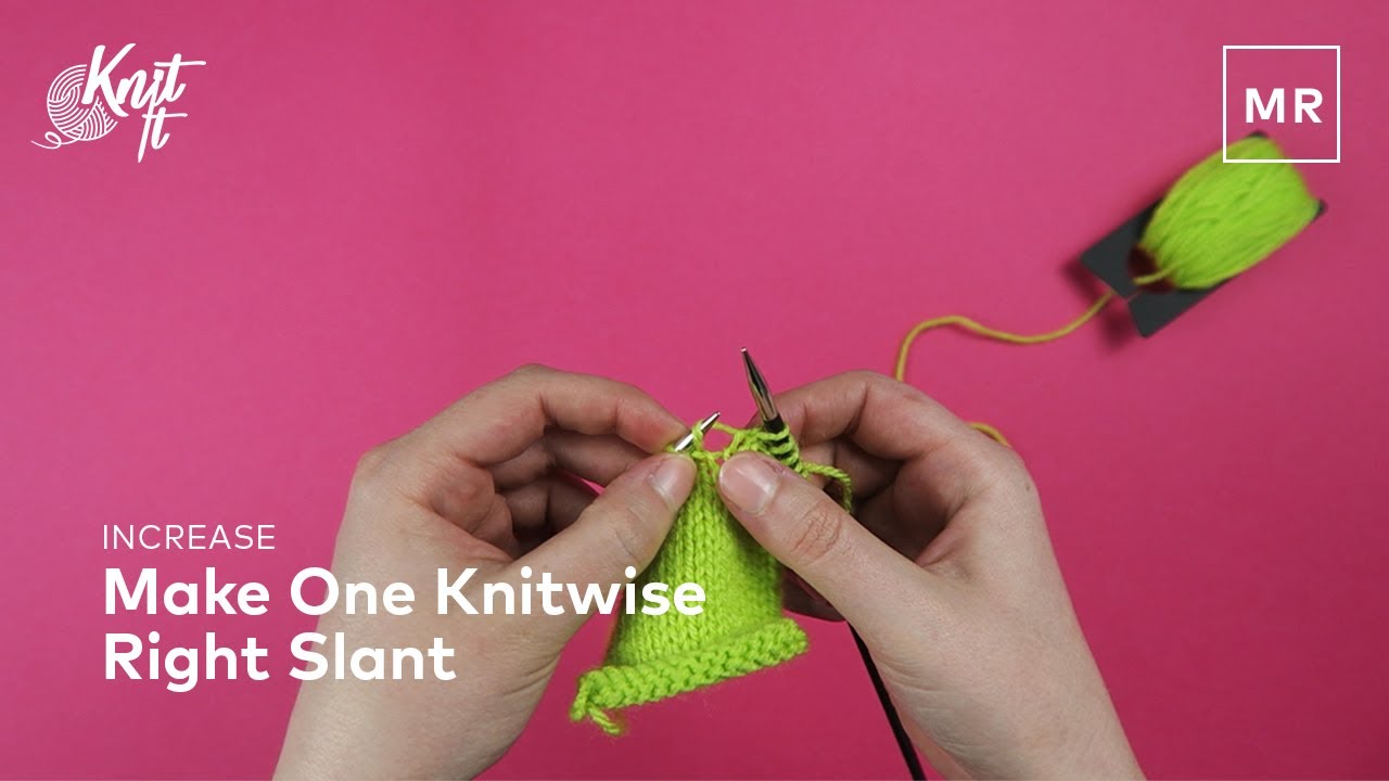 Increase | Make One Knitwise, Right Slant - YouTube