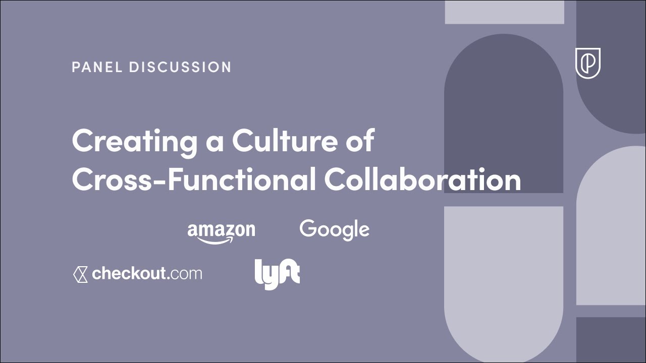 Panel Discussion: Creating a Culture of Cross-Functional Collaboration ...