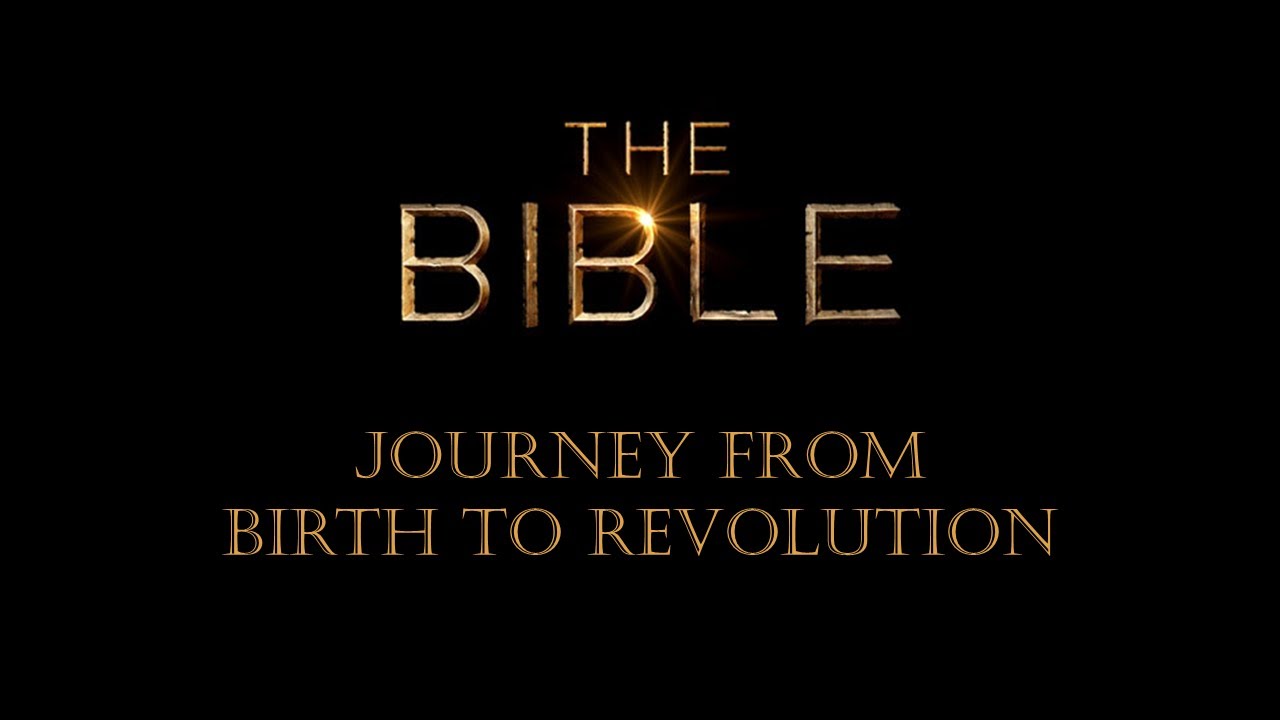 The Bible - Journey From Birth to Revolution - YouTube