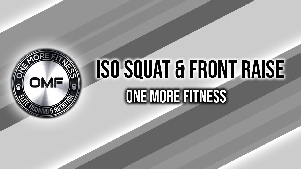 ISO SQUAT & FRONT RAISE - YouTube