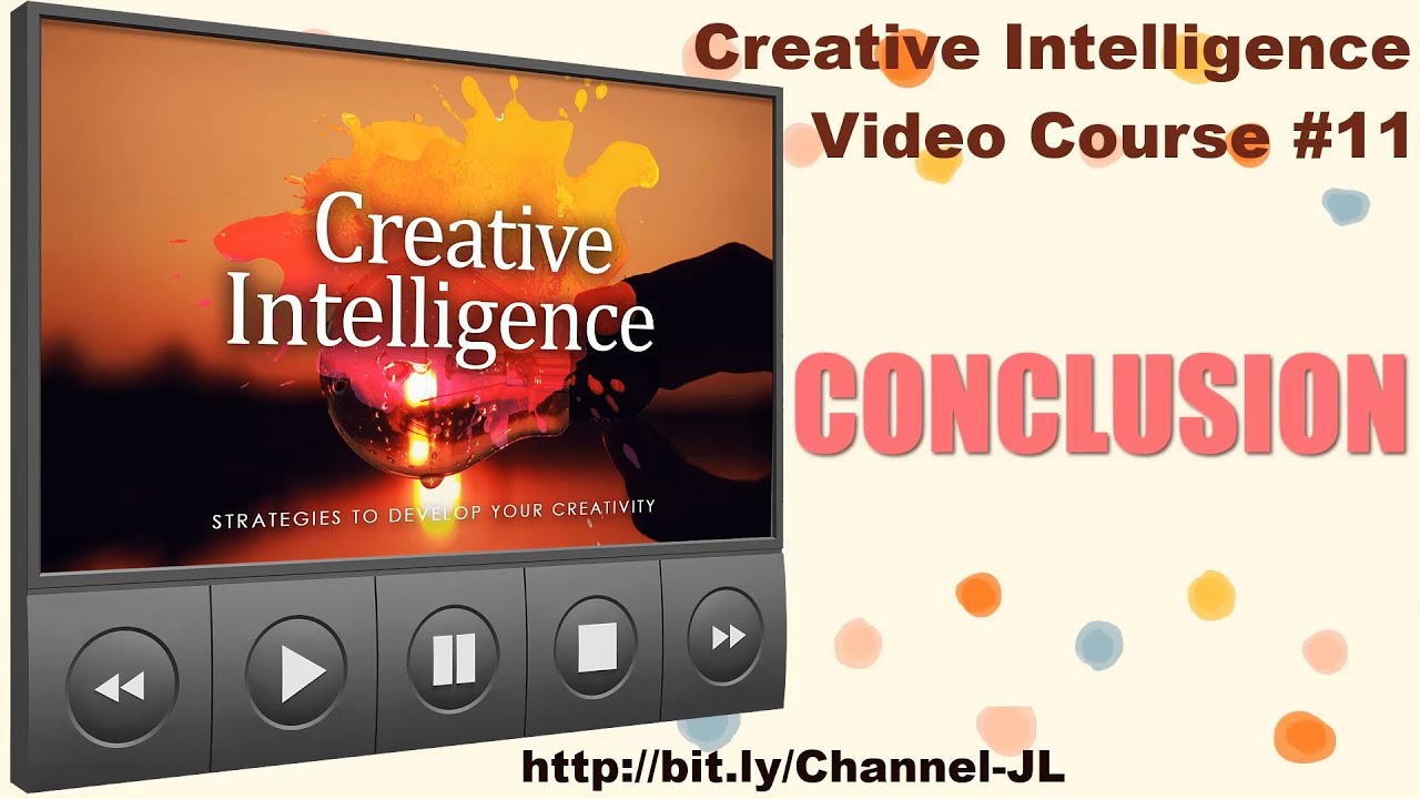 Conclusion Creative Intelligence Video Course #11 - YouTube