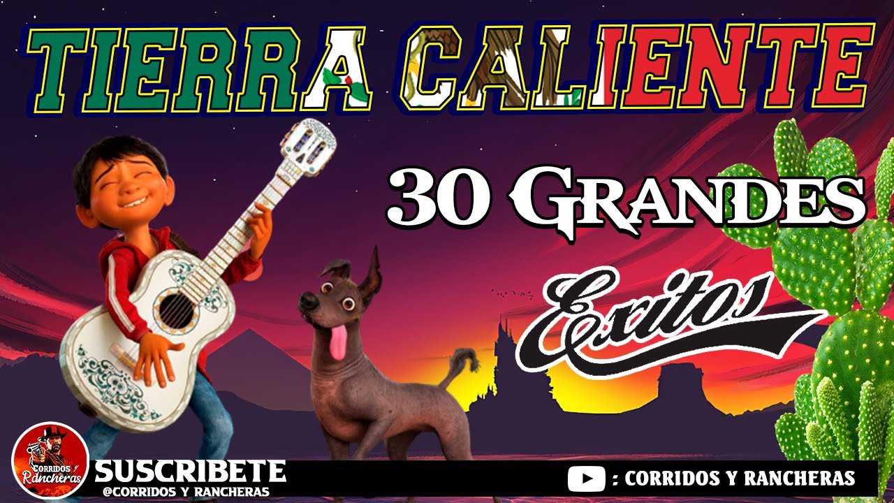 MÚSICA DE TIERRA CALIENTE 💖 PURO TIERRA CALIENTE 💖 PURAS RANCHERAS MIX ...
