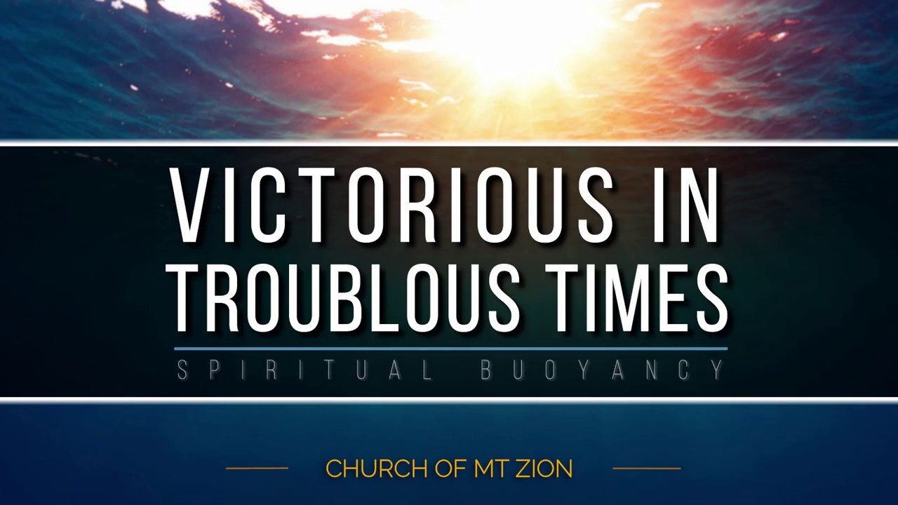 Victorious in Troublous Times--Spiritual Buoyancy | Pr Frank Anderson ...