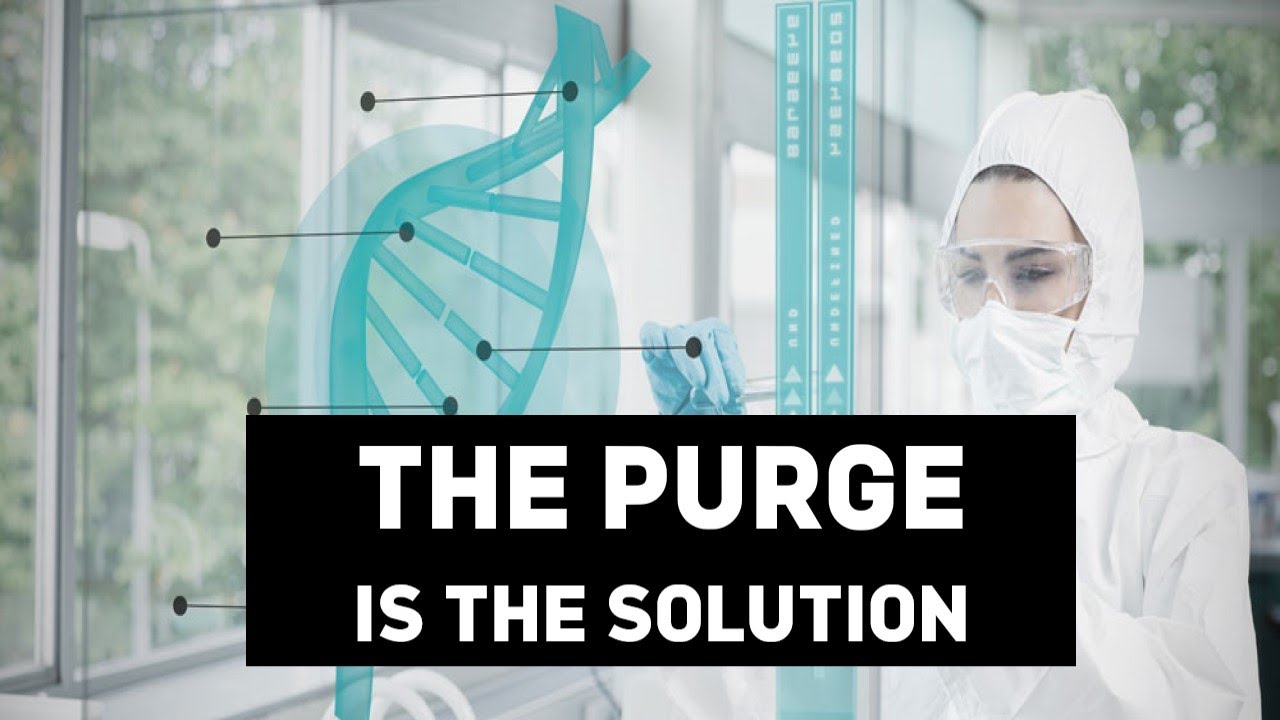 PURGE IS THE SOLUTION, SCIENTISTS SAY | New Founders of America - YouTube
