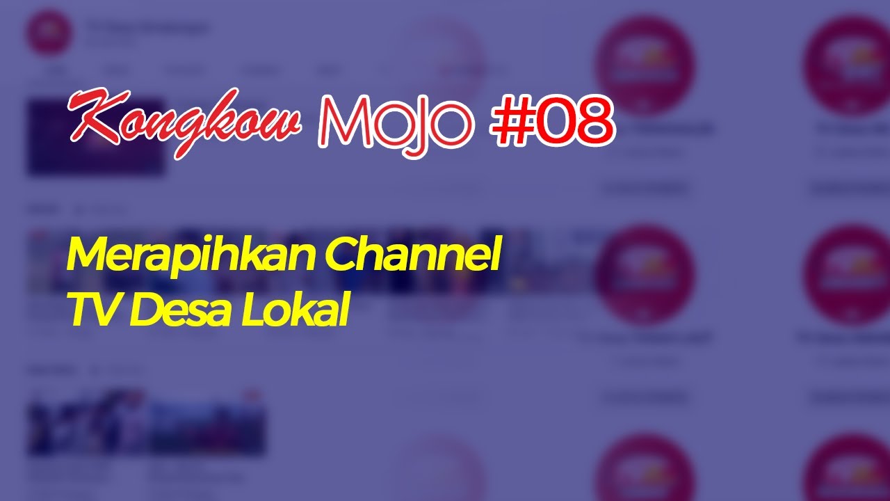Merapihkan Channel TV Desa Lokal | Mojo Desa #08 - YouTube