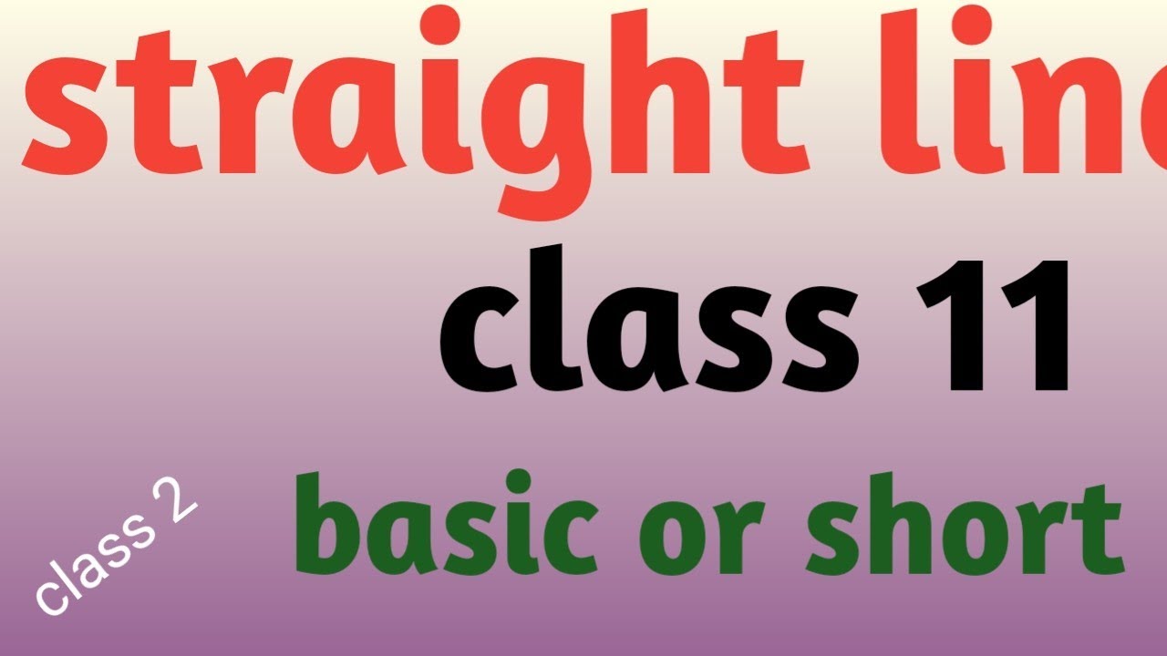 straight line one shot!! straight line!! straight line class 11 - YouTube