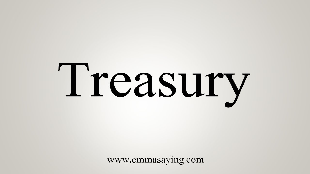 How To Say Treasury - YouTube