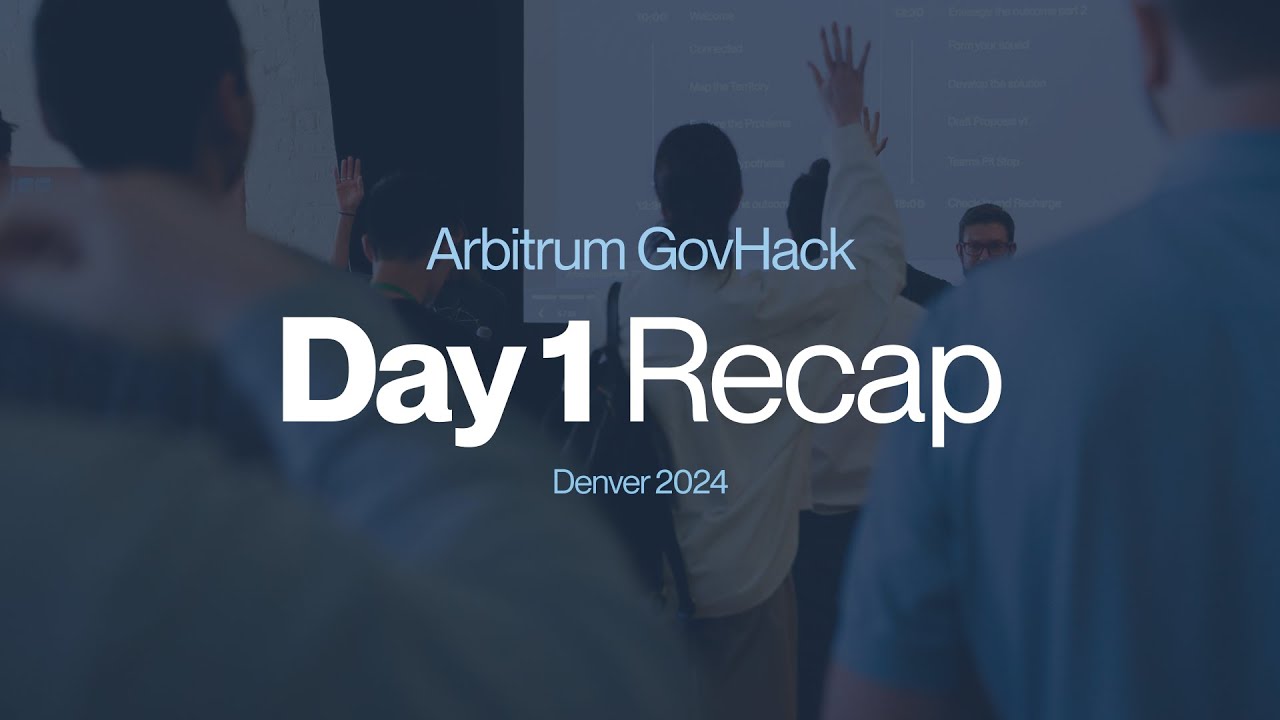 Day 1 Recap - Arbitrum GovHack - ETHDenver 2024 - YouTube
