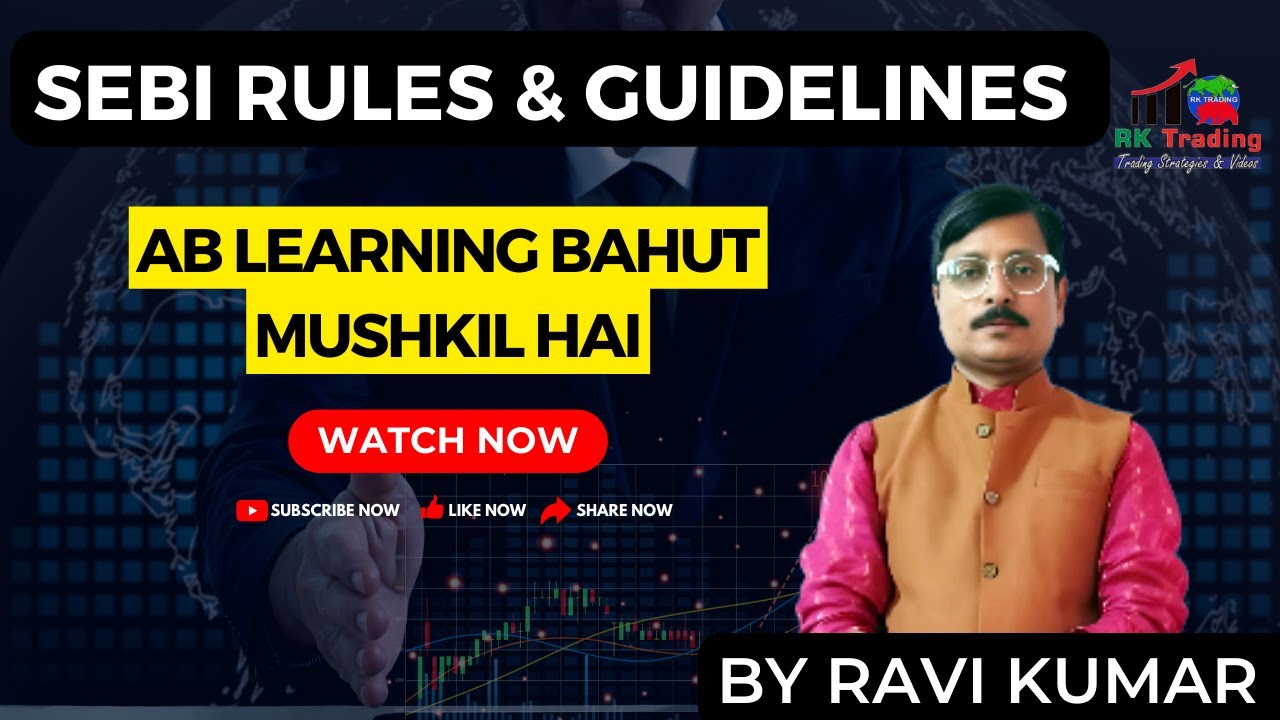 Ab Learning Bahut Mushkil Hai | Sebi Rules & Guidlines | By RK Trading - YouTube