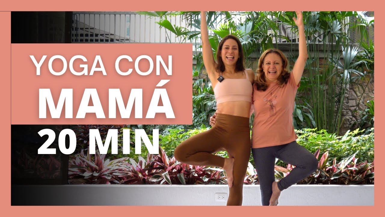 20 min. YOGA con MAMA para el día de las madres práctica suave ...