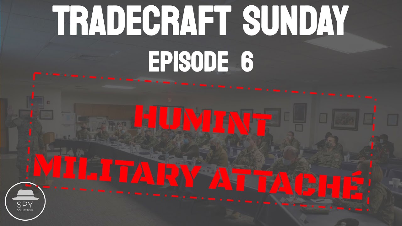 How Military Attachés conduct HUMINT (Human Intelligence) | Tradecraft ...