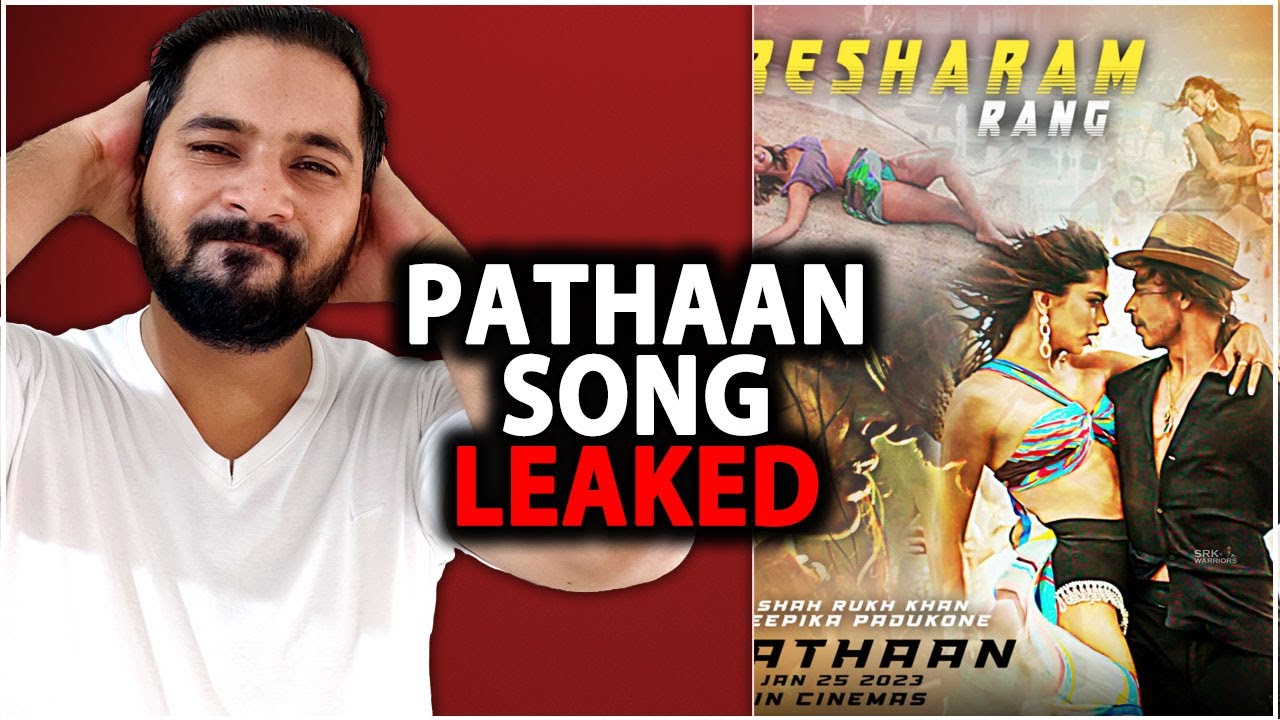 Pathaan Song Lyrics Leaked | Pathaan First Song Leaked | Pathaan Song ...