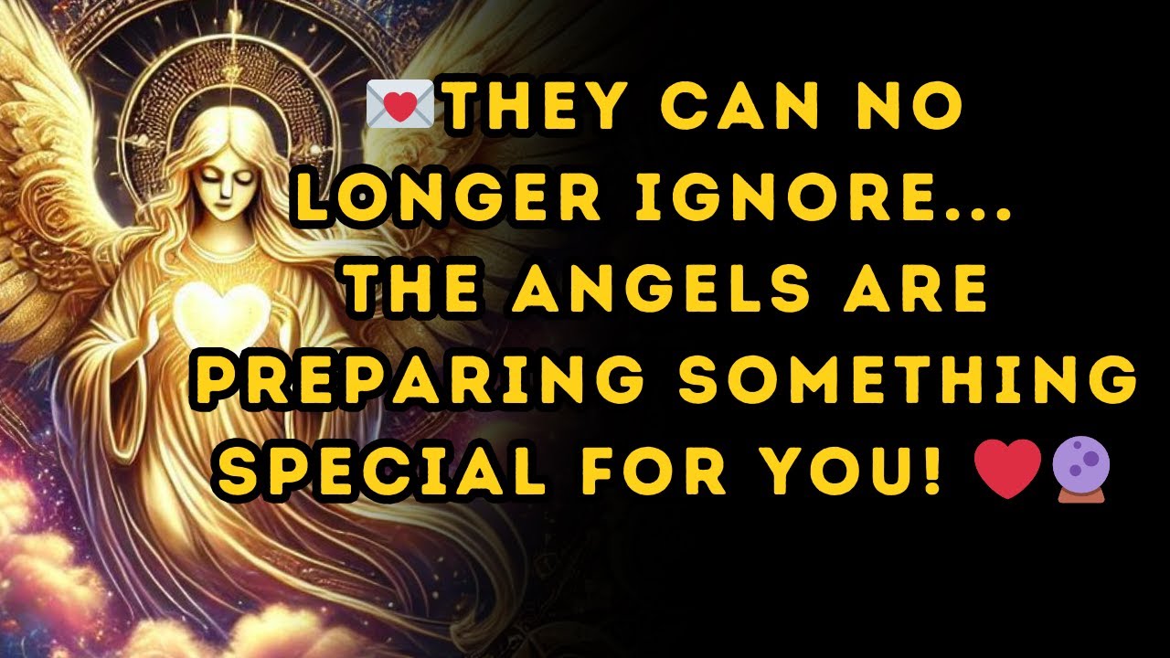 THEY can no longer ignore... The ANGELS are preparing something special ...