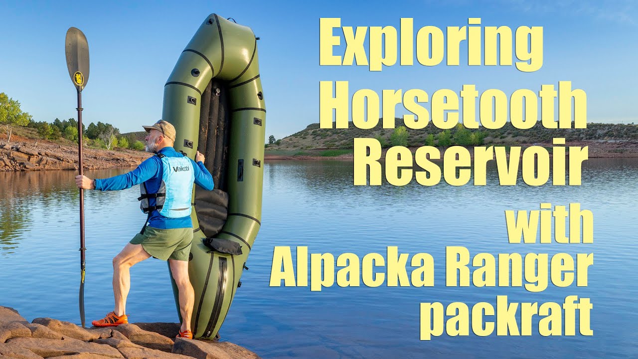 Exploring Horsetooth Reservoir with Alpacka Ranger packraft ...