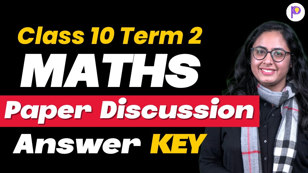Class 10 Term 2 MATHS Paper Discussion | Answer Key | Padhle - YouTube