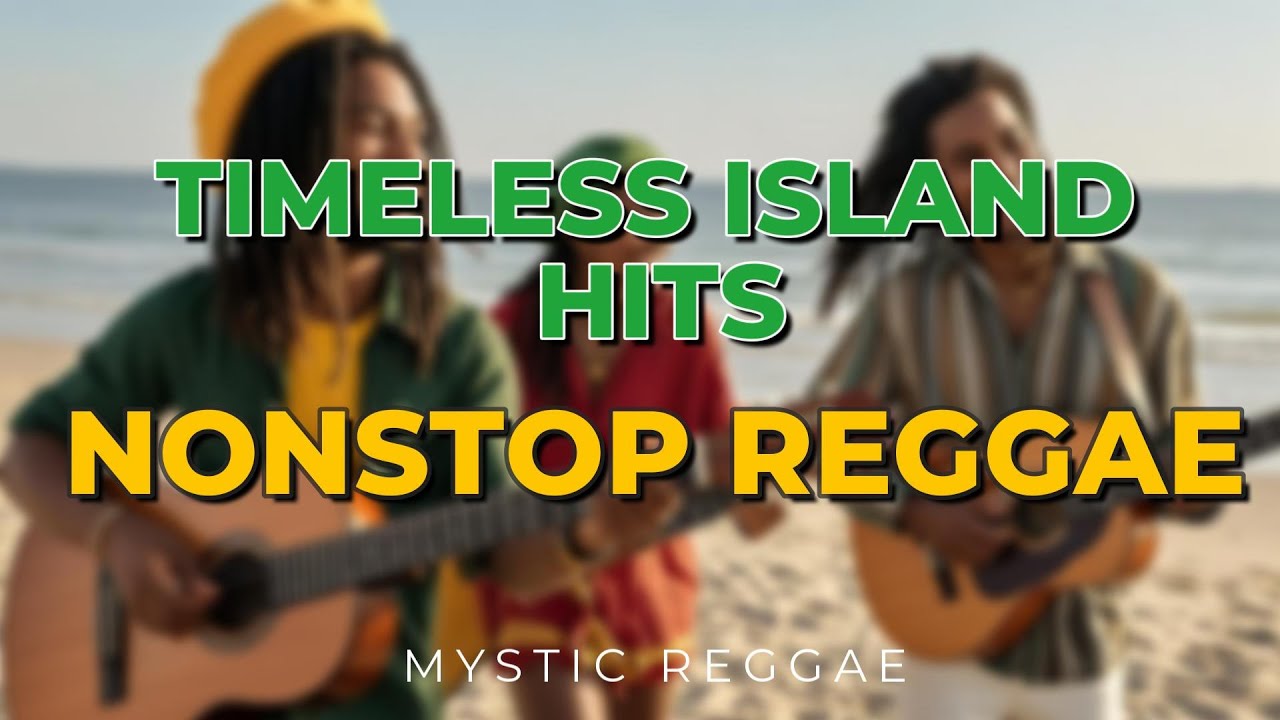 REGGAE MIX 2024 • Timeless Island Hits • Good Vibes Guaranteed - YouTube