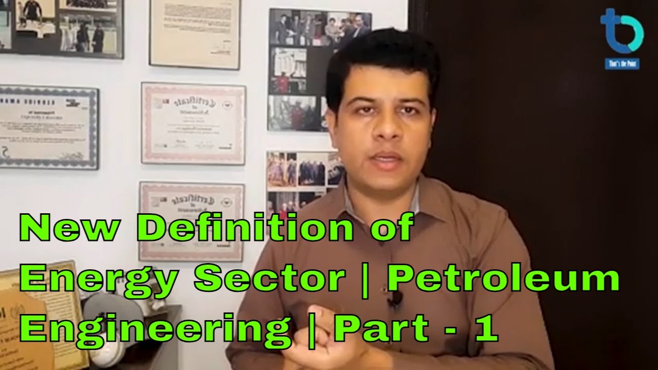 Emerging Definition of Energy Sector | Petroleum Engineering | Future ...