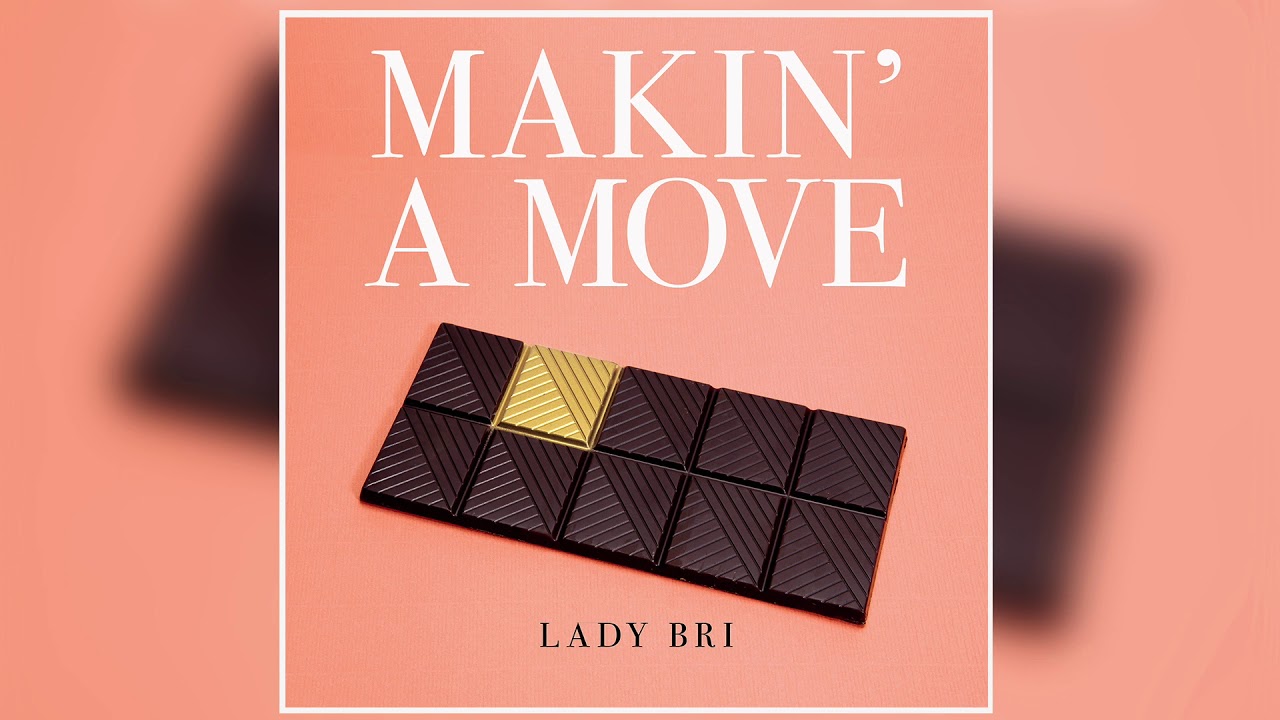 Lady Bri - Makin' A Move (Official Audio) - YouTube