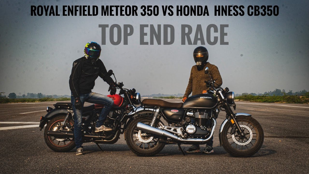 HONDA HNESS CB350 VS ROYAL ENFIELD METEOR 350 || RACE || TOP SPEED ...