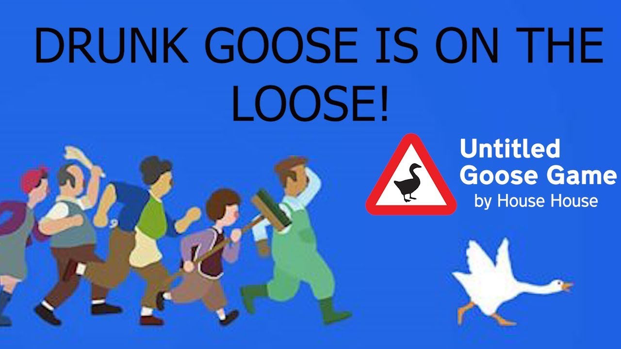 Untitled Goose Game THE GOOSE IS LOOSE! - YouTube