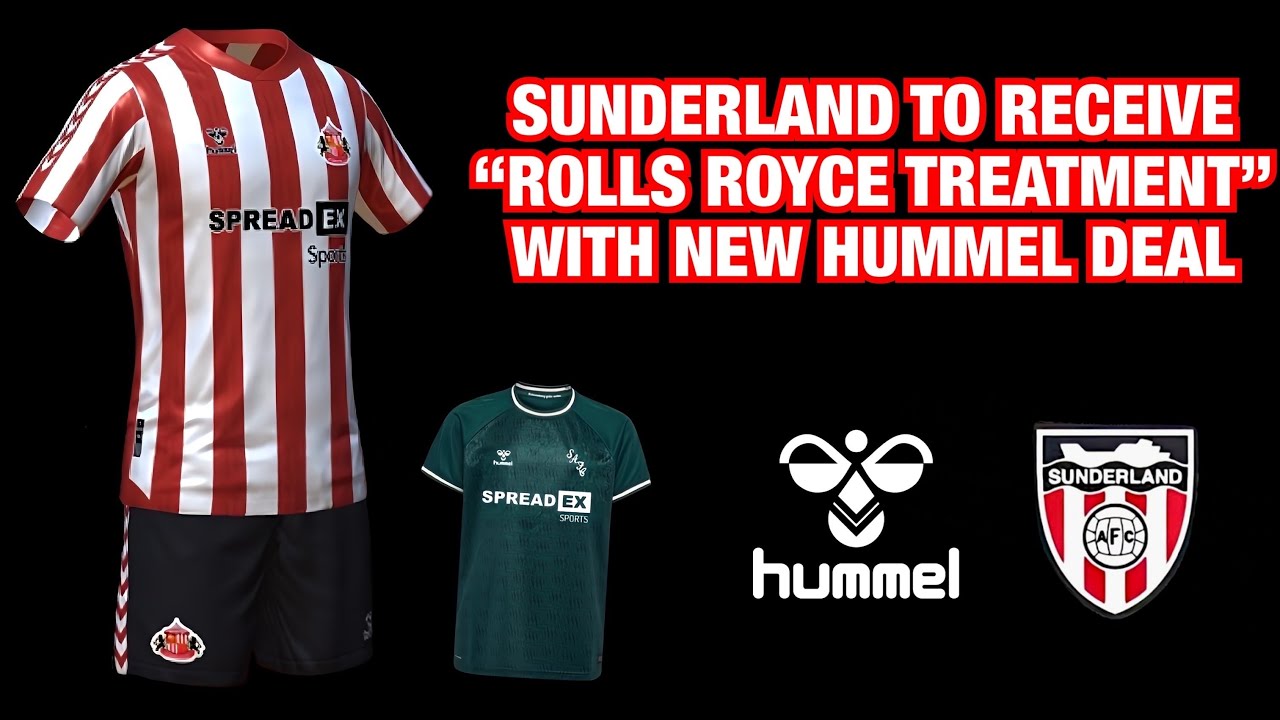 Sunderland AFC to receive “Rolls Royce Treatment” with new Hummel deal ...