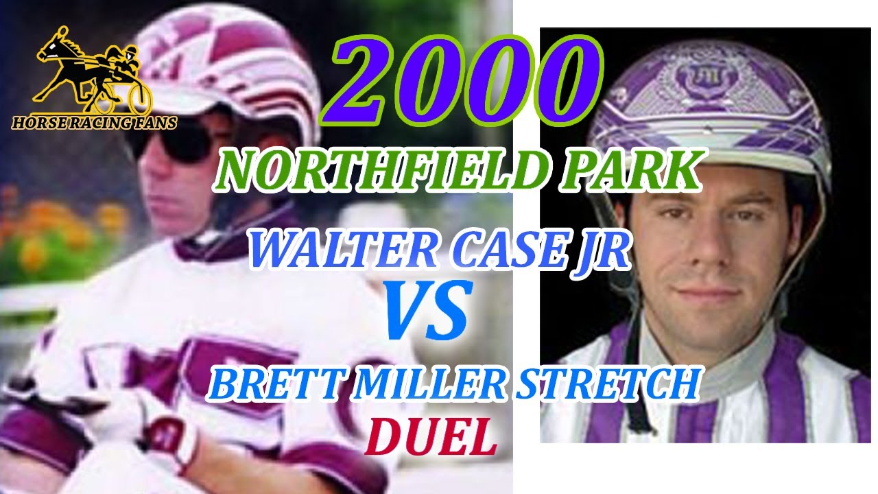 2000 Northfield Park - Walter Case Jr VS Brett Miller Stretch Duel ...