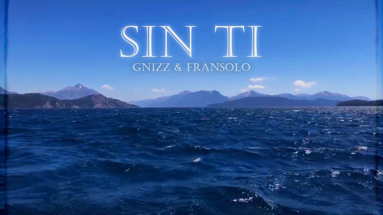 SIN TI - GNIZZ & FRANSOLO - YouTube