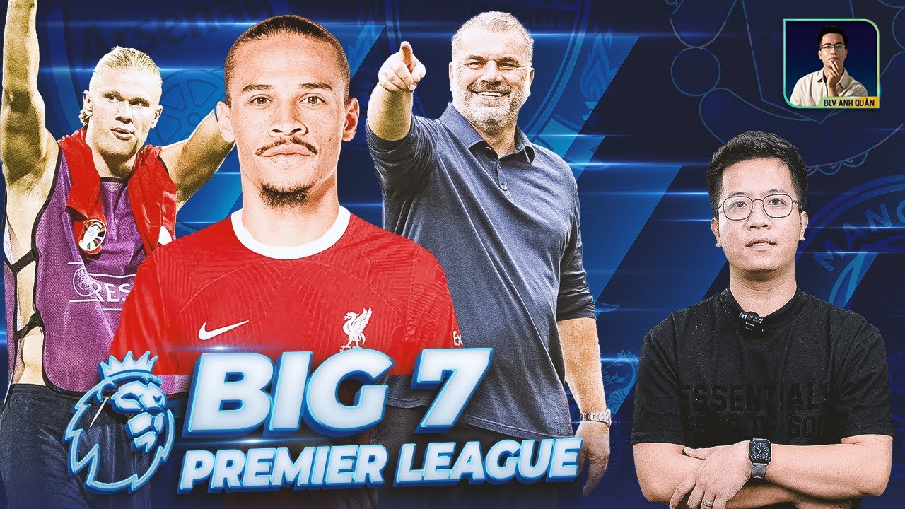 BIG 7 PREMIER LEAGUE: SANE ĐƯỢC NHẮM THAY SALAH, HAALAND MỆT MỎI VÌ NỔI TIẾNG, SPURS NHẮM MUA ...