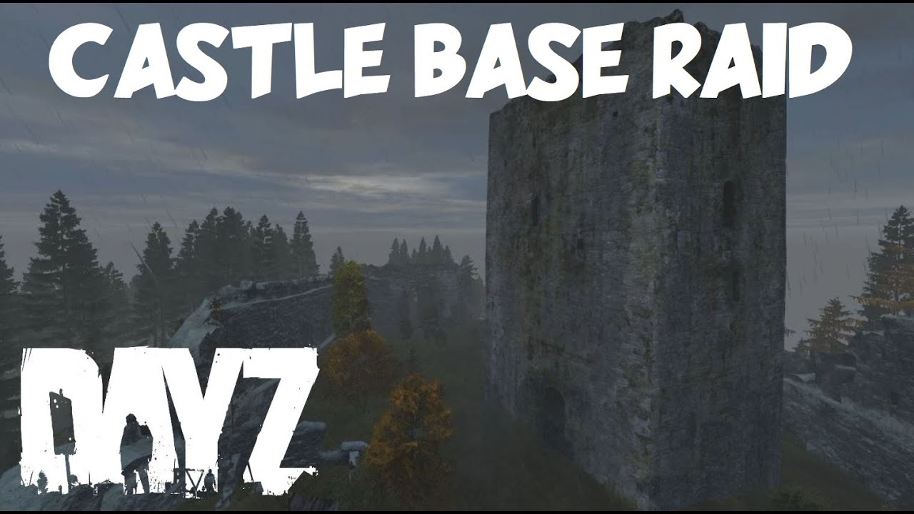 DayZ Castle Base Raid YouTube dayz-castle-base-raid-youtube
