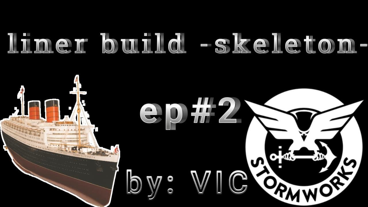 -ship skeleton- ep#2 liner build! - YouTube