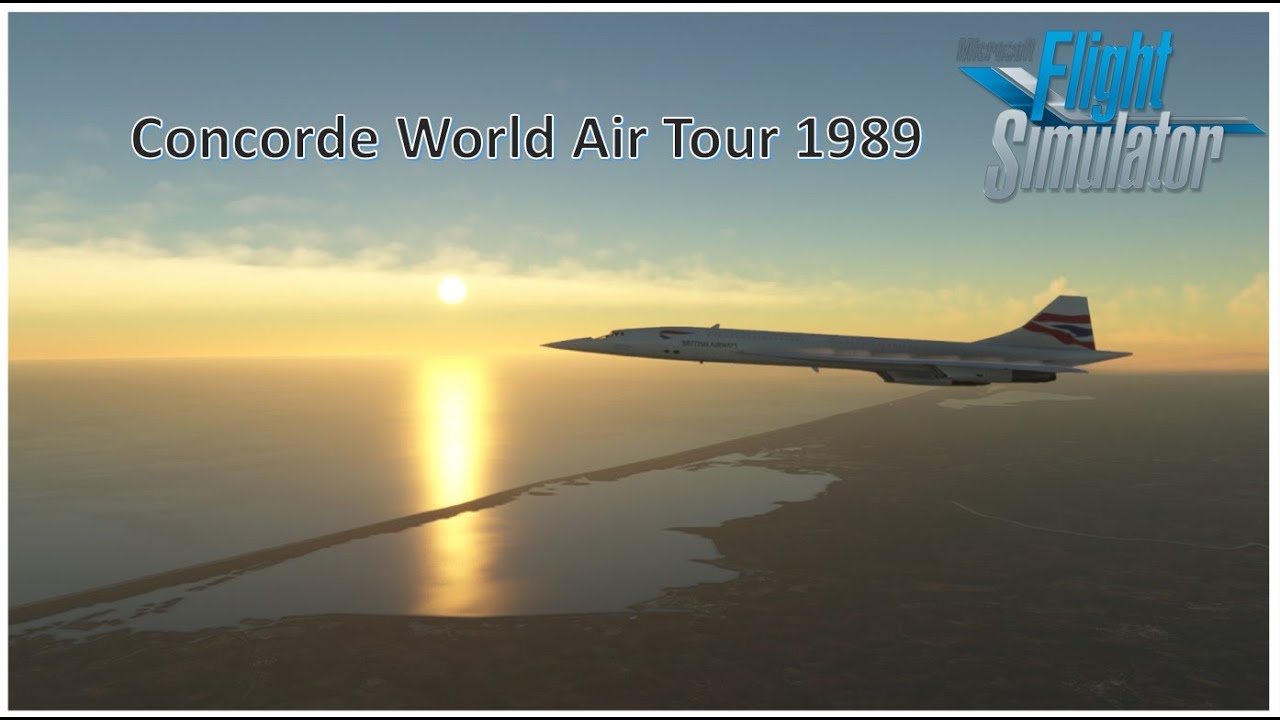 Flight Simulator 2020: Aérospatiale-BAC Concorde World Air Tour 1989 ...