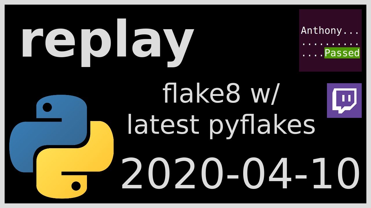 Replay Flake8 W Latest Pyflakes and Yes Pytest Stuff 2020 04 10 replay-flake8-w-latest-pyflakes-and-yes-pytest-stuff-2020-04-10