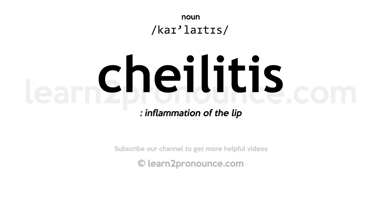 Pronunciation of Cheilitis | Definition of Cheilitis - YouTube