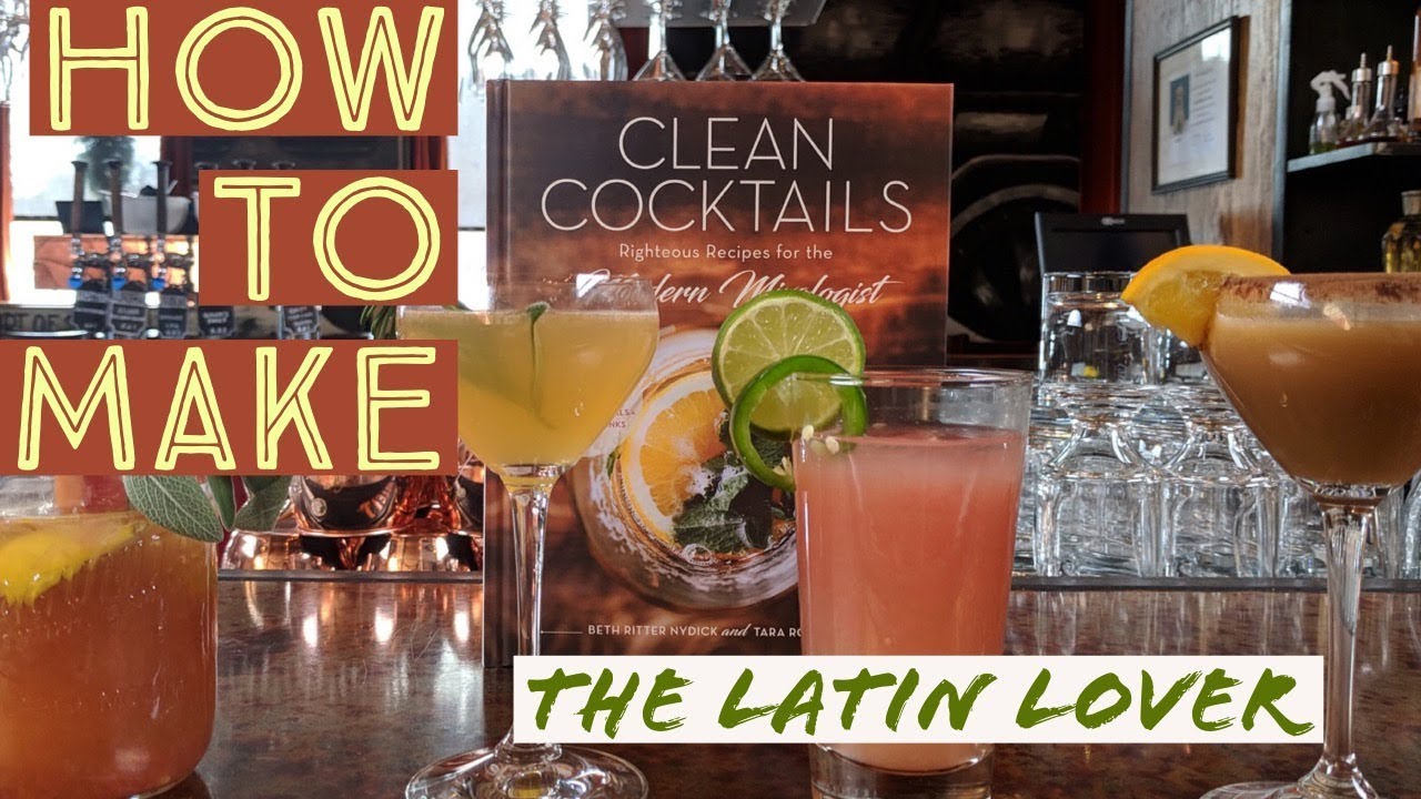How To Make Clean Cocktails || The Latin Lover || Cara Di Falco || Beth ...