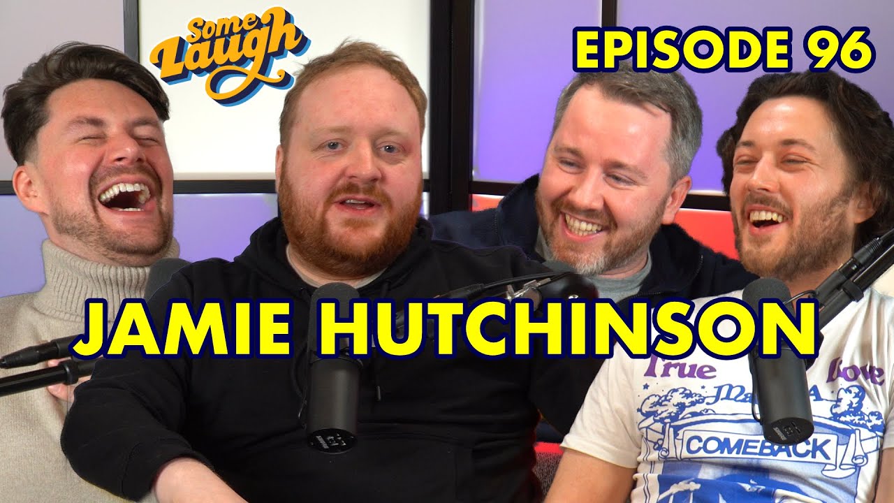 Jamie Hutchinson | Episode 96 | Some Laugh Podcast - YouTube