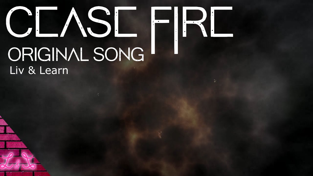 Cease Fire | ORIGINAL SONG by Liv & Learn - YouTube